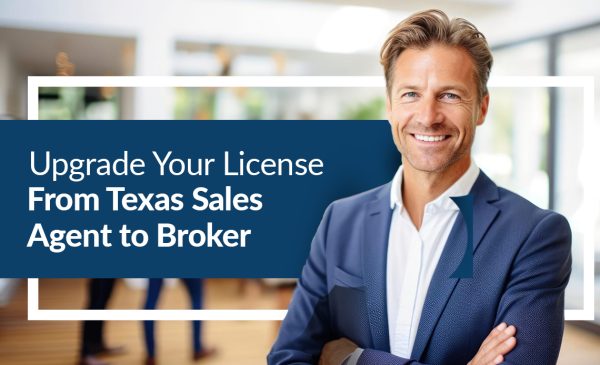 Upgrade From Texas Sales Agent to Broker License in 4 Steps | License ...
